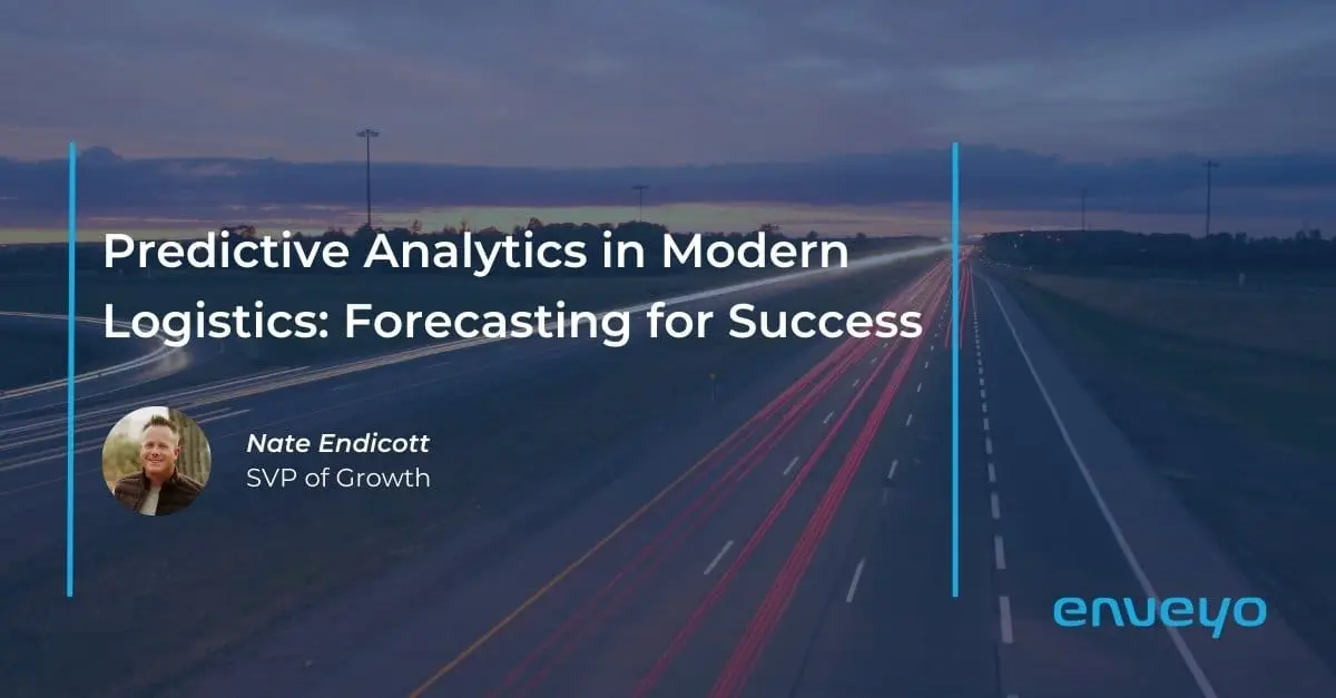 Predictive Analytics in Modern Logistics: Forecasting for Success | Enveyo