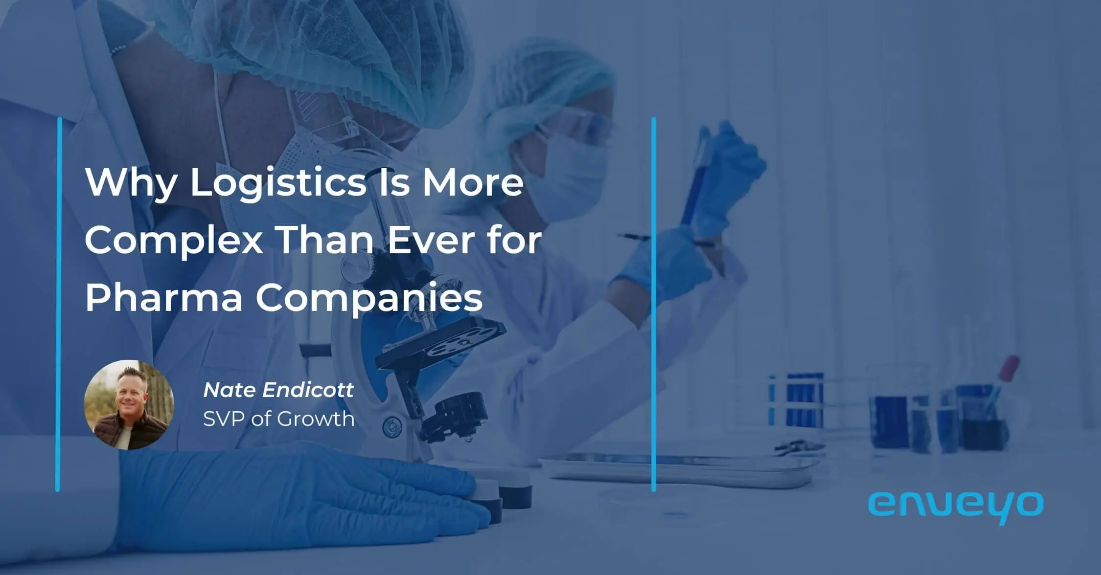 Why Pharmaceutical Logistics Are More Complex Than Ever | Enveyo